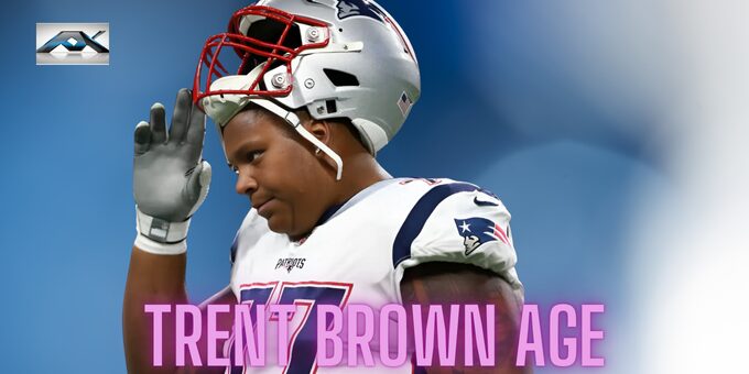Trent Brown Age: Full Profile Including Wife and Net Worth