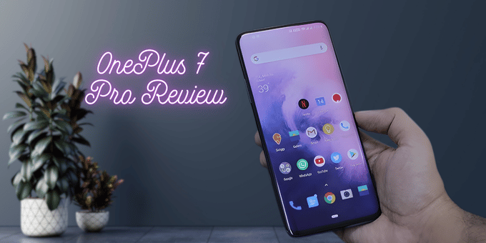 OnePlus 7 Pro Review: Camera, Battery, Specs, Price, 5G